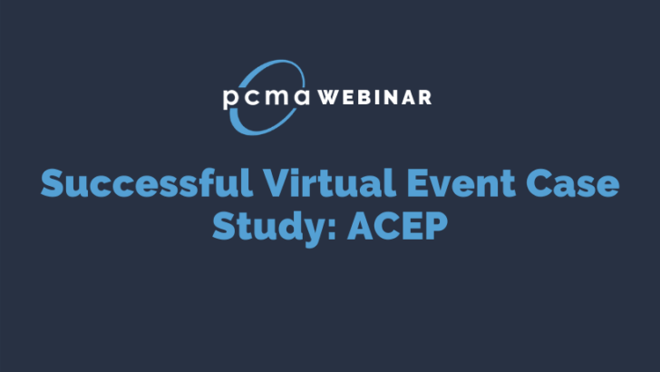 Webinar: Successful Virtual Event Case Study: ACEP | PCMA