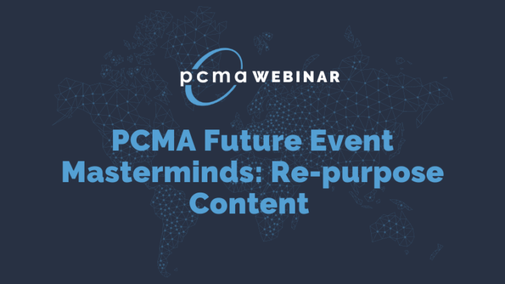 PCMA Future Event Masterminds: Re-purpose Content | PCMA