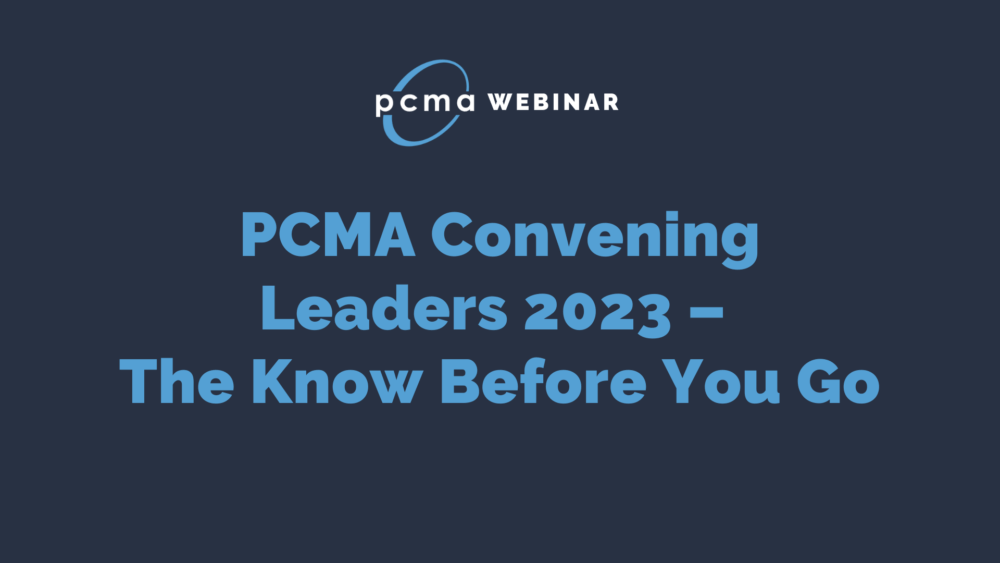PCMA Convening Leaders 2023 – The Know Before You Go Webinar | PCMA