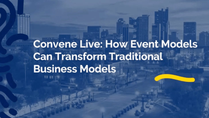 Convene Live: How Event Models Can Transform Traditional Business ...