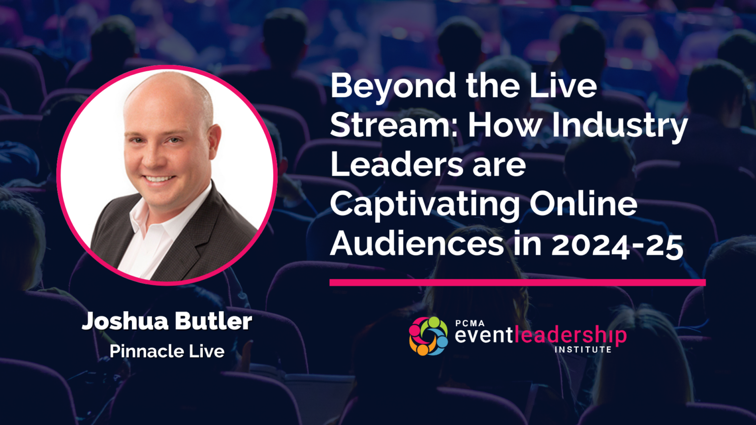 Webinar: Beyond the Live Stream: How Industry Leaders are Captivating Online Audiences in 2024-25