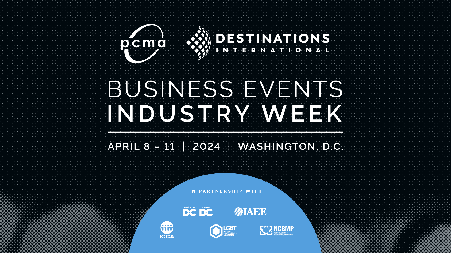 Business Events Industry Week | April 8-11 | Washington D.C.